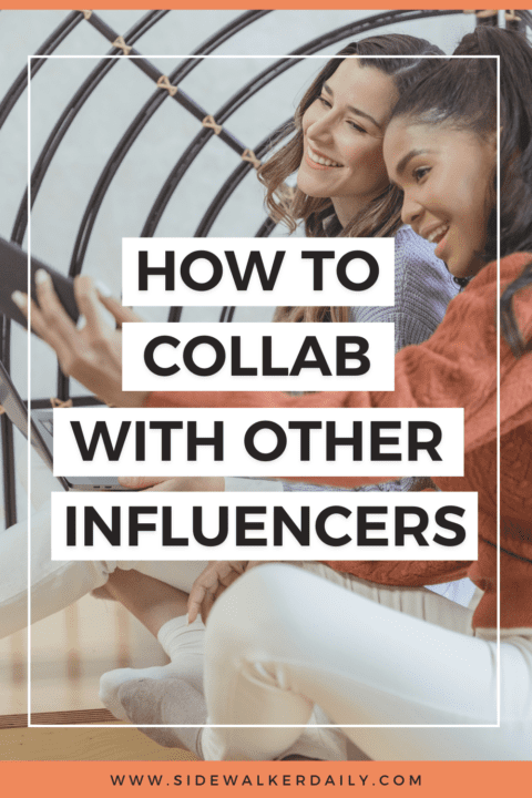 Influencer Collaborations: Tips To Collab With Other Influencers - Sidewalker Daily